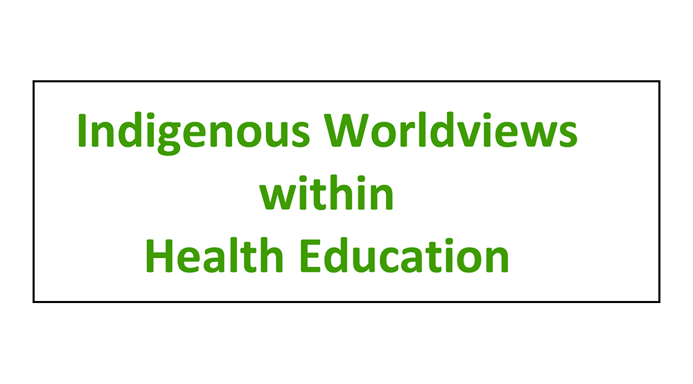 Indigenous worldviews within health education: Failure is a gift ...